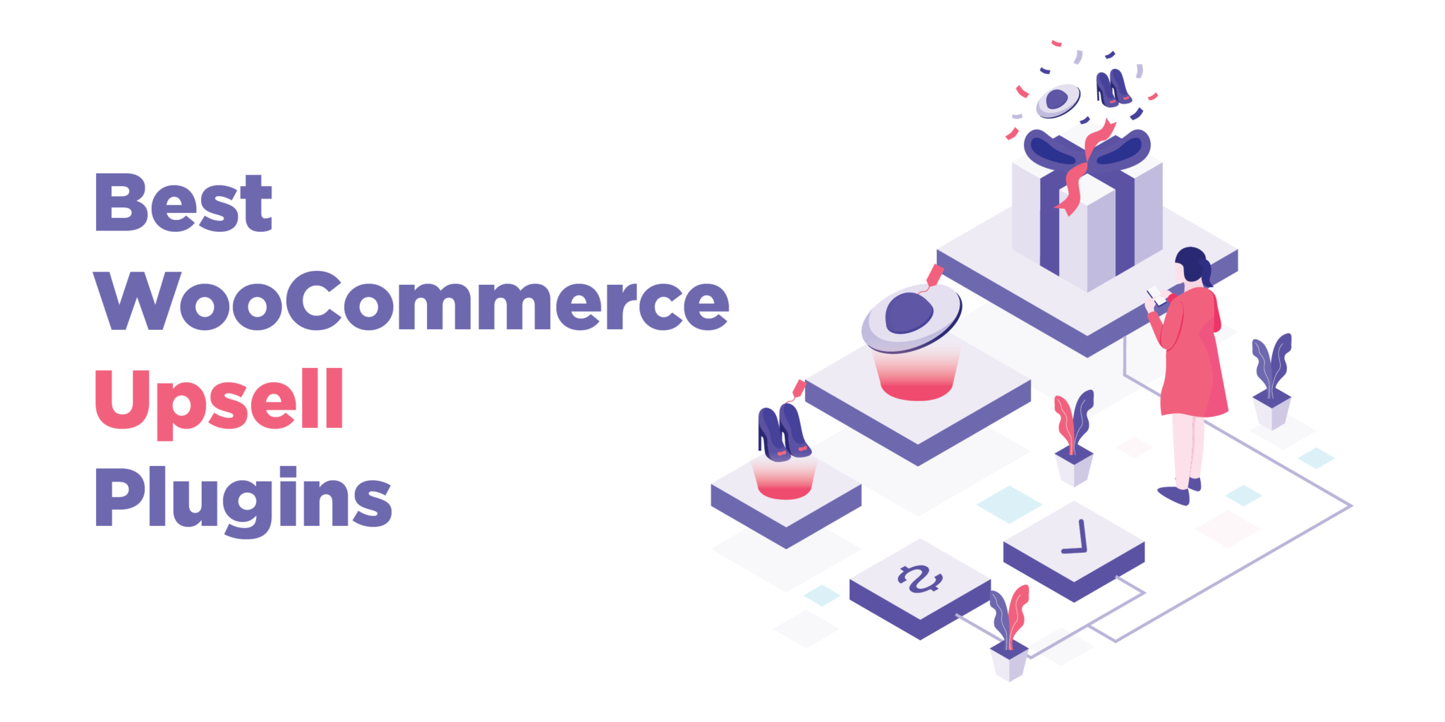 10 Best WooCommerce Upsell Plugins + Best Upselling Techniques
