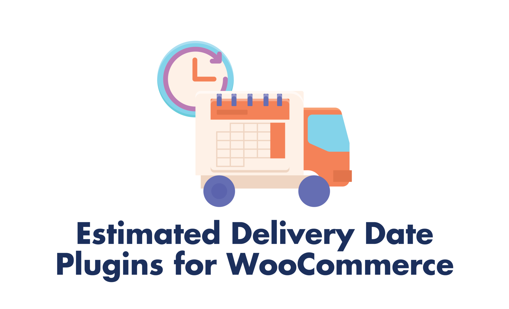 Best WooCommerce Estimated Delivery Date Plugins